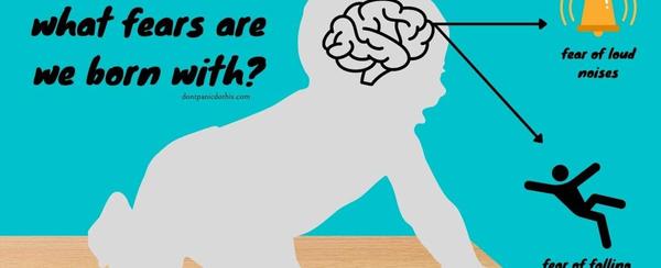 Fear of heights and loud sounds are innate some research suggests fear ...