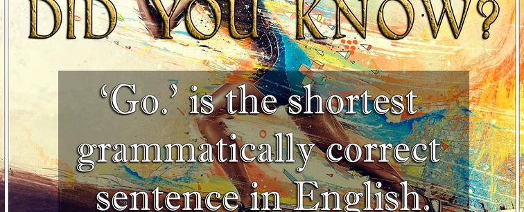 go is the shortest sentence in the english language | The Fact Base